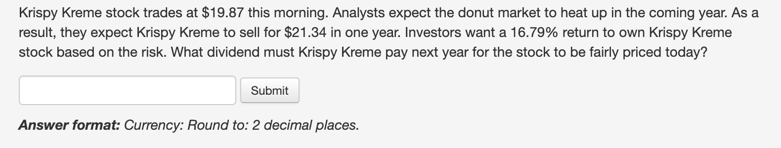 Solved Krispy Kreme stock trades at $19.87 this morning. | Chegg.com