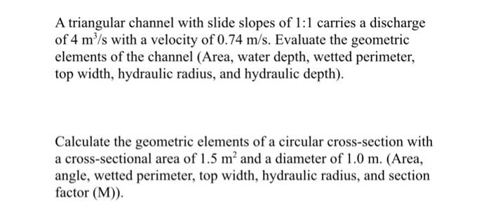Solved A triangular channel with slide slopes of 1:1 carries | Chegg.com