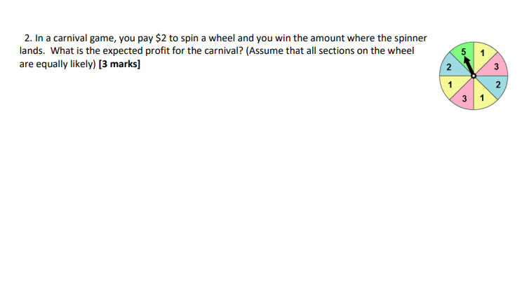 Solved 2. In a carnival game, you pay $2 to spin a wheel and | Chegg.com