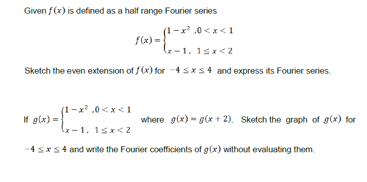 Solved Given f(x) is defined as a half range Fourier series | Chegg.com