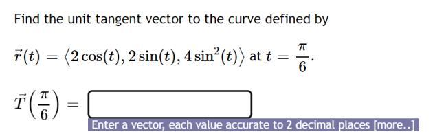 Solved Find the unit tangent vector to the curve defined by | Chegg.com ...