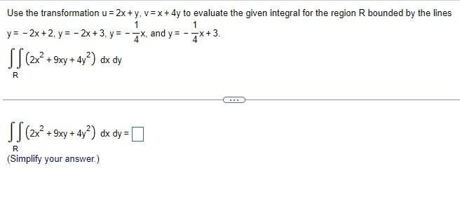 Solved Use the transformation u=2x+y,v=x+4y to evaluate the | Chegg.com