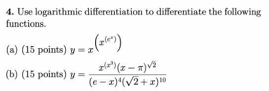 Solved 4. Use logarithmic differentiation to differentiate | Chegg.com