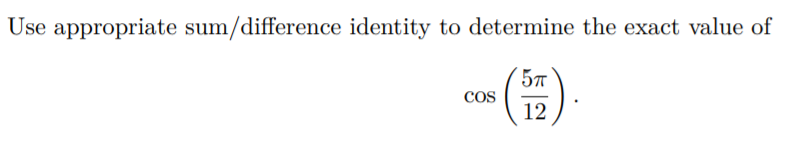Solved Use appropriate sum difference identity to determine | Chegg.com