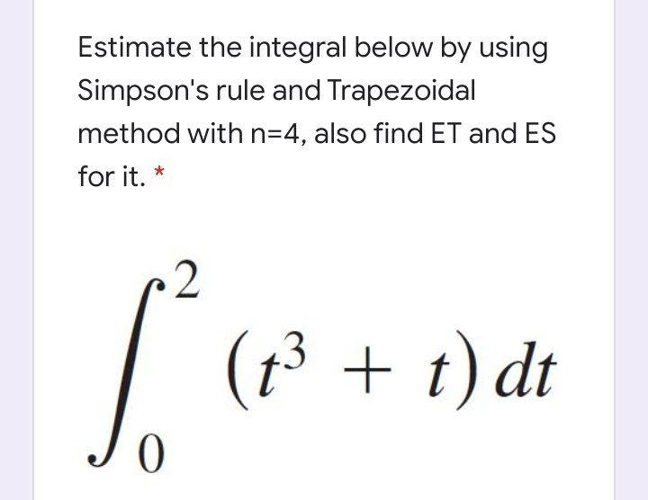 Solved Estimate the integral below by using Simpson's rule | Chegg.com