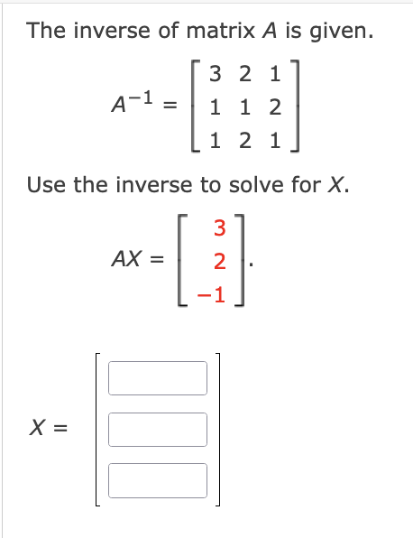 Solved The inverse of matrix A is given. 3 2 1 A-1 = 1 1 2 1 | Chegg.com