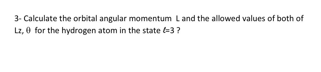 Solved Calculate the orbital angular momentum L and | Chegg.com