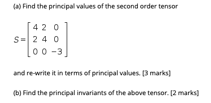 Solved (a) Find the principal values of the second order | Chegg.com