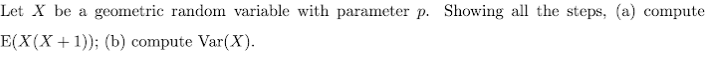 Solved Let X be a geometric random variable with parameter | Chegg.com