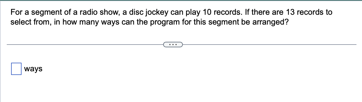Solved For a segment of a radio show, a disc jockey can play | Chegg.com