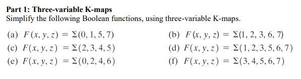 Solved Part 1 Three Variable K Maps Simplify The Following 