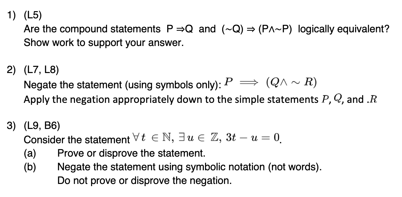 Solved 1) (L5) Are the compound statements P=Q and (~Q) = | Chegg.com