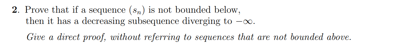 Solved 2. Prove that if a sequence (sn) is not bounded | Chegg.com