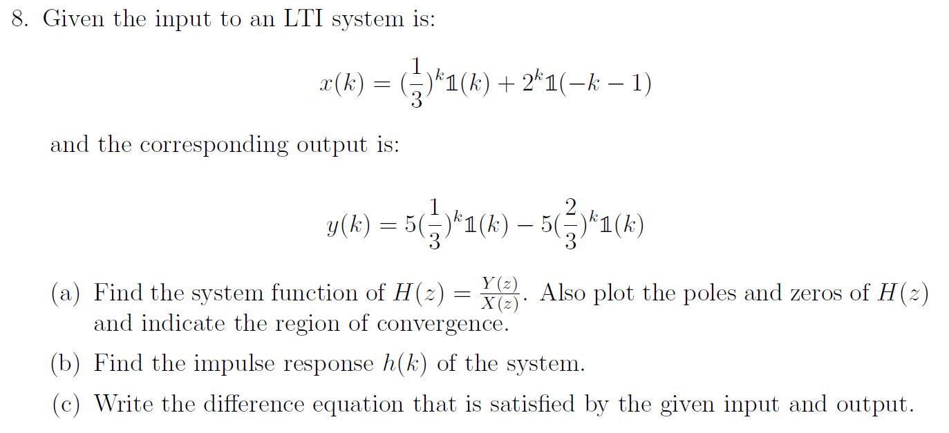 Solved Given the input to an LTI system is: Note: [1] | Chegg.com