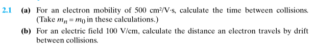 Solved 1 (a) For an electron mobility of 500 cm2/V⋅s, | Chegg.com
