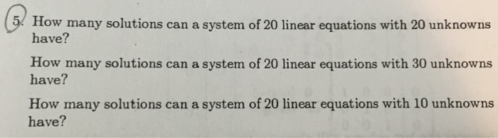 Solved How many solutions can a system of 20 linear | Chegg.com