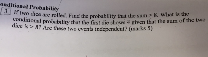 Solved onditional Probability 3. If two dice are rolled. | Chegg.com