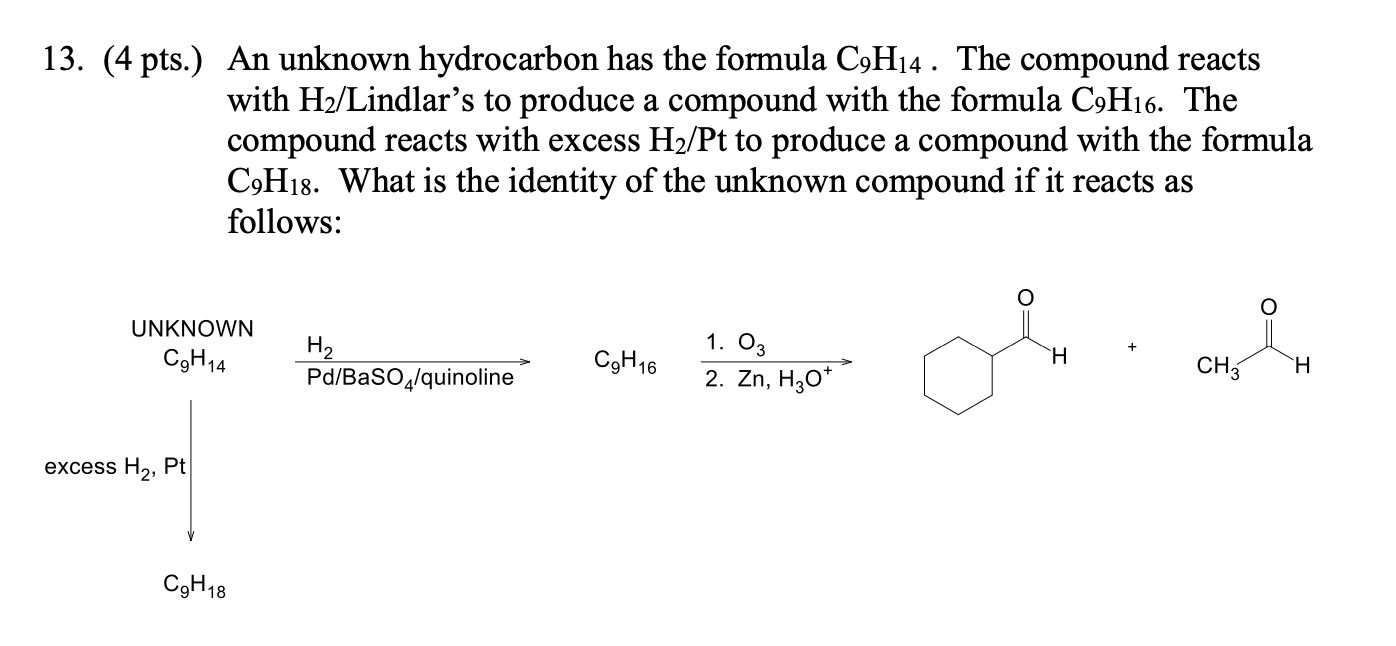 Solved 13. (4 pts.) An unknown hydrocarbon has the formula | Chegg.com
