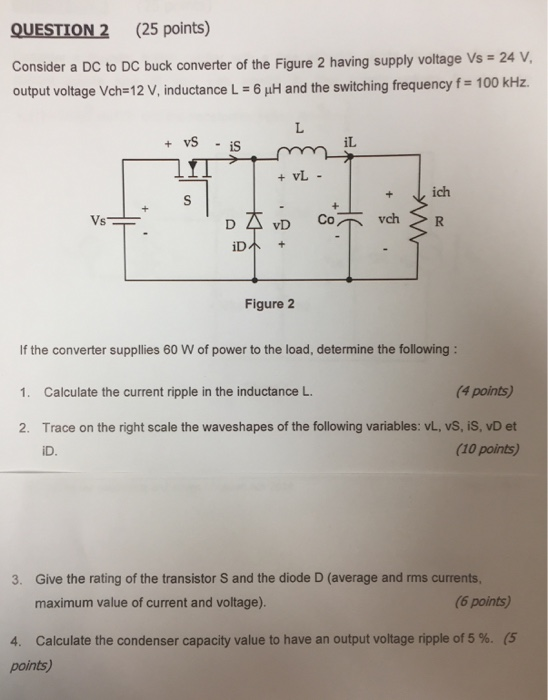 Solved QUESTION 2 (25 points) Consider a DC to DC buck | Chegg.com