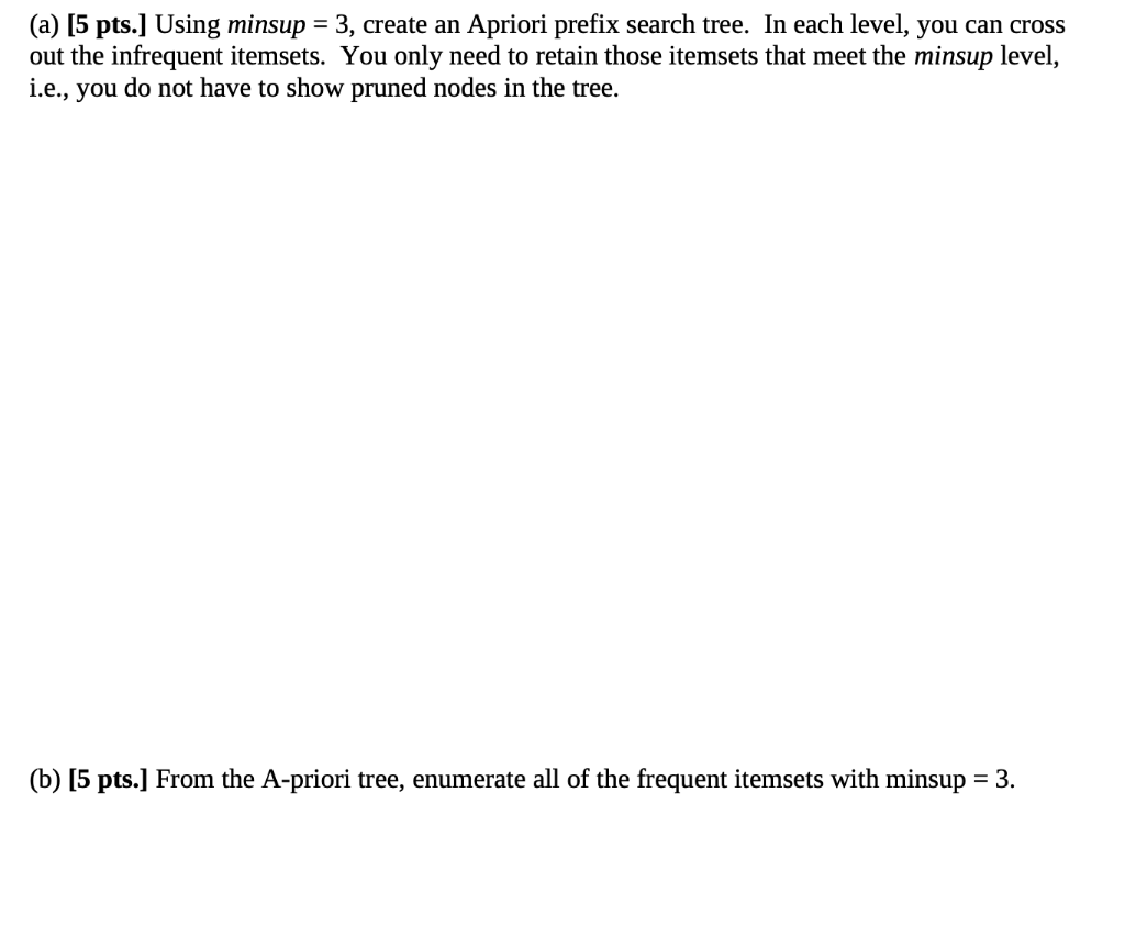 Solved Consider the following transaction database, T: 3 | | Chegg.com