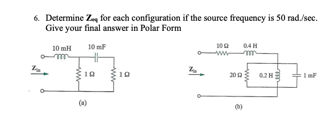 Solved 6. Determine Zeq for each configuration if the source | Chegg.com