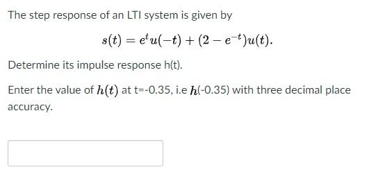 Solved The step response of an LTI system is given by s(t) = | Chegg.com