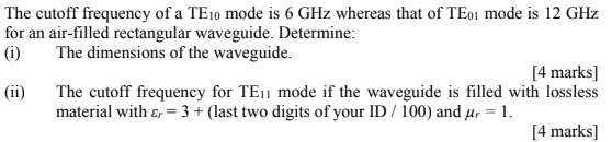 Solved The cutoff frequency of a TE10 mode is 6 GHz whereas | Chegg.com