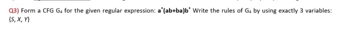Q3) Form a CFGG4 for the given regular expression: | Chegg.com