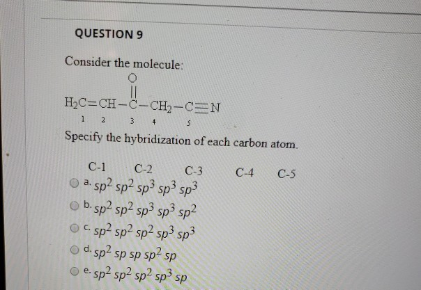 Solved QUESTION 9 Consider the molecule: H2C=CH-C-CH2-CEN 1 | Chegg.com