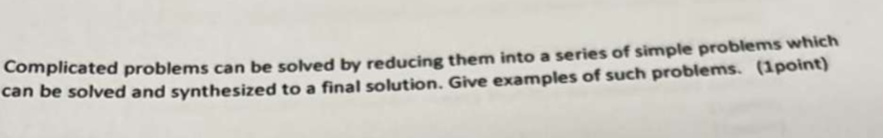 Solved Complicated problems can be solved by reducing them | Chegg.com
