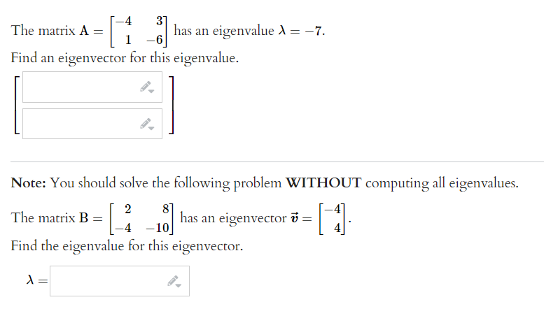 Solved The matrix A=[−413−6] has an eigenvalue λ=−7 Find an | Chegg.com