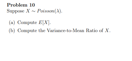 Solved Problem 10 Suppose X Poisson(X). (a) Compute E[X]. | Chegg.com