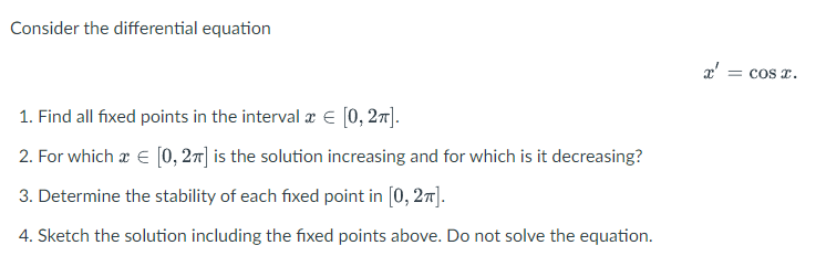 Solved Consider the differential equation x′=cosx. 1. Find | Chegg.com