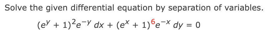 Solved Solve the given differential equation by separation | Chegg.com