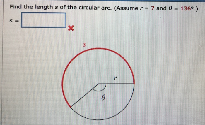 Solved Find the length s of the circular arc. (Assume r = 7 | Chegg.com