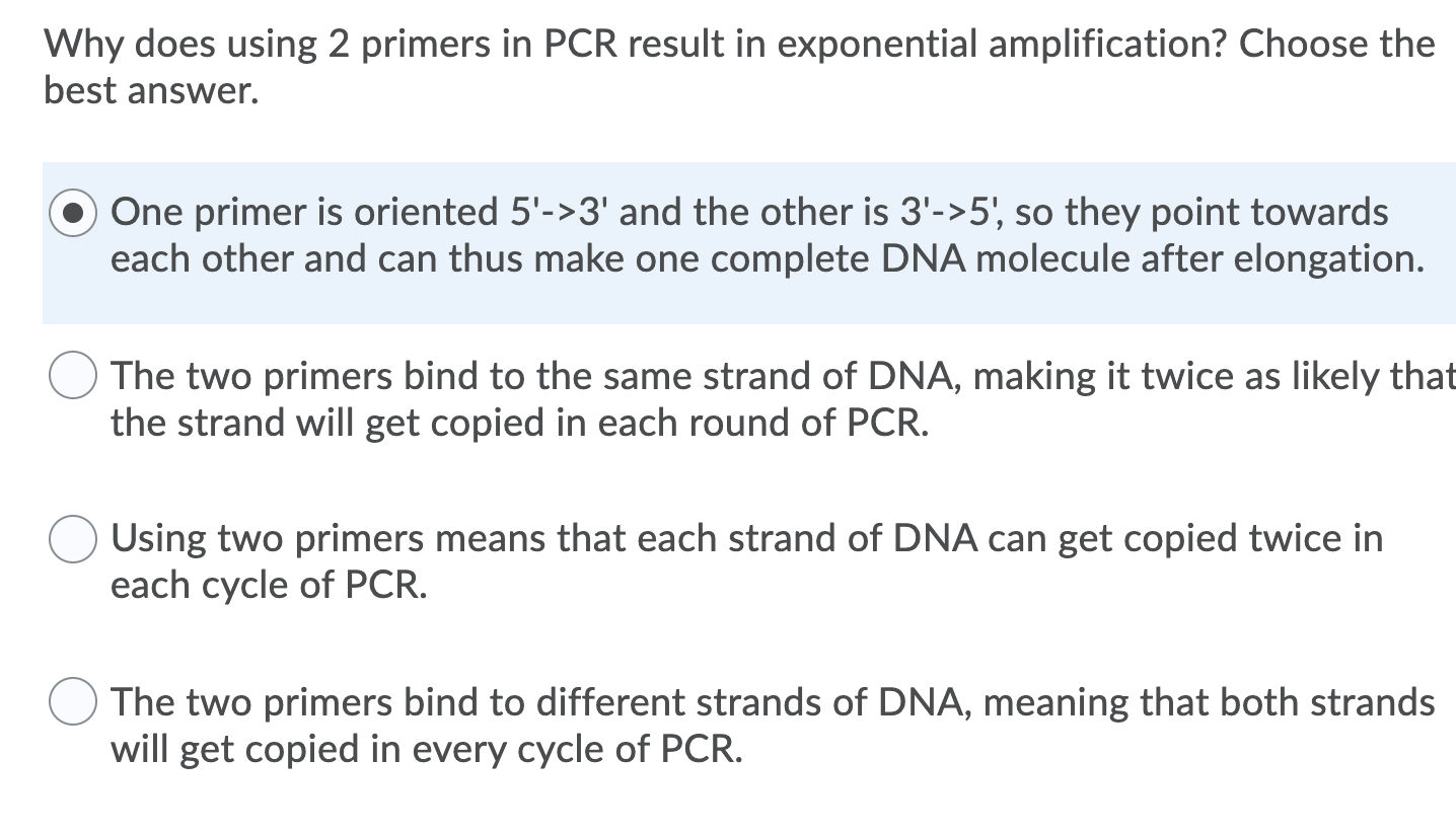 Solved Why does using 2 primers in PCR result in exponential | Chegg.com