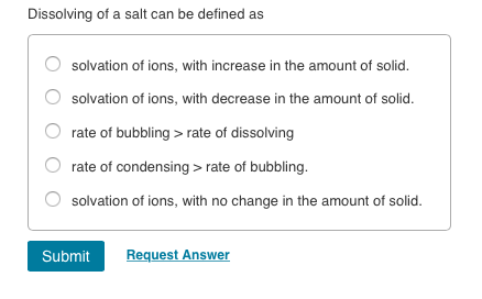 Solved Dissolving of a salt can be defined as O solvation of | Chegg.com