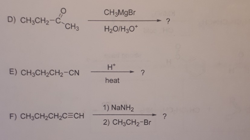 Solved CH3MgBr CH3 H2O/H30+ Ht heat 1) NaNH2 F) | Chegg.com