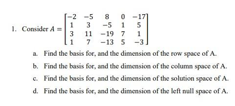 Solved 8 5 -2 -5 0 -171 1 3 -5 1 1. Consider A = 3 11 -197 1 | Chegg.com