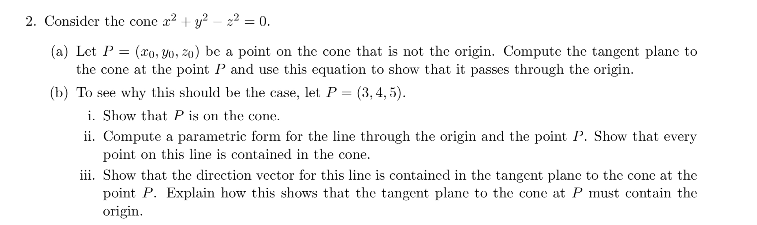 Solved 2. Consider the cone x2+y2−z2=0 (a) Let P=(x0,y0,z0) | Chegg.com