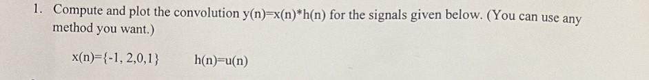 Solved 1. Compute and plot the convolution y(n)=x(n)∗h(n) | Chegg.com