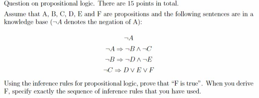 Solved Question on propositional logic. There are 15 points | Chegg.com