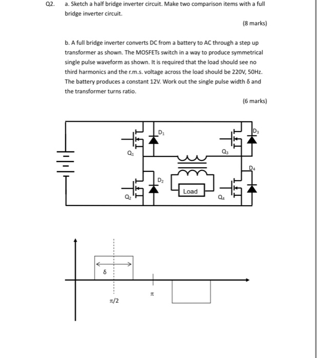 Solved 02. a. Sketch a half bridge inverter circuit. Make | Chegg.com