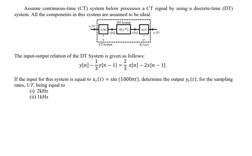 Assume continuous-time (CT) system below processes a | Chegg.com