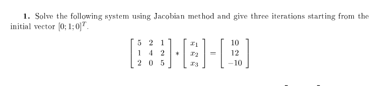 Solved 1. Solve the following system using Jacobian method | Chegg.com
