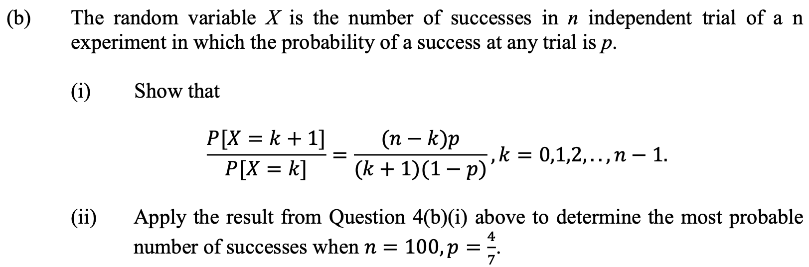 Solved (b) The random variable X is the number of successes | Chegg.com
