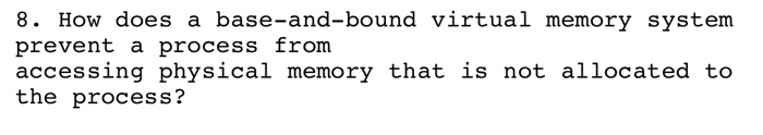 Solved 8. How does a base-and-bound virtual memory system | Chegg.com