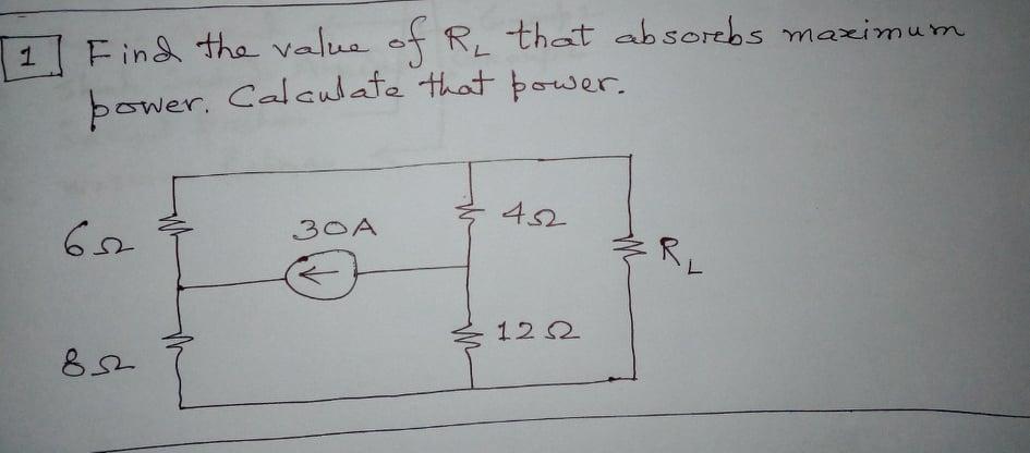 Solved 1 Find the value of R, that absorbs maximum power. | Chegg.com