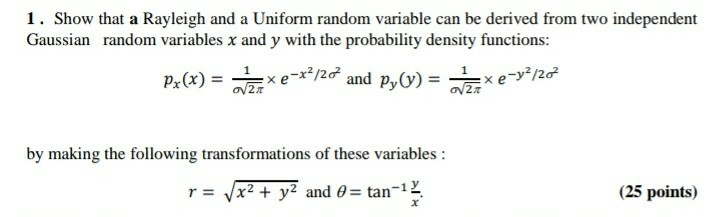 Solved 1. Show that a Rayleigh and a Uniform random variable | Chegg.com