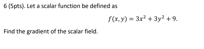 Solved 6 ( 5 pts). Let a scalar function be defined as | Chegg.com